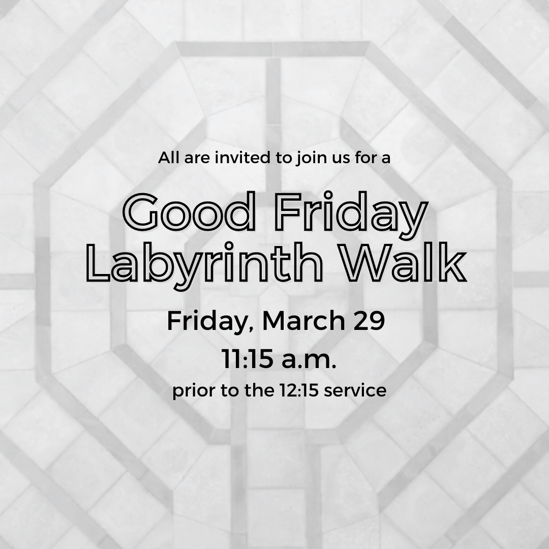Good Friday Labyrinth Walk - 5:30 p.m. — Saint Stephen's Episcopal Church