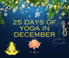 25 Days of Yoga In December — Megan Palmer