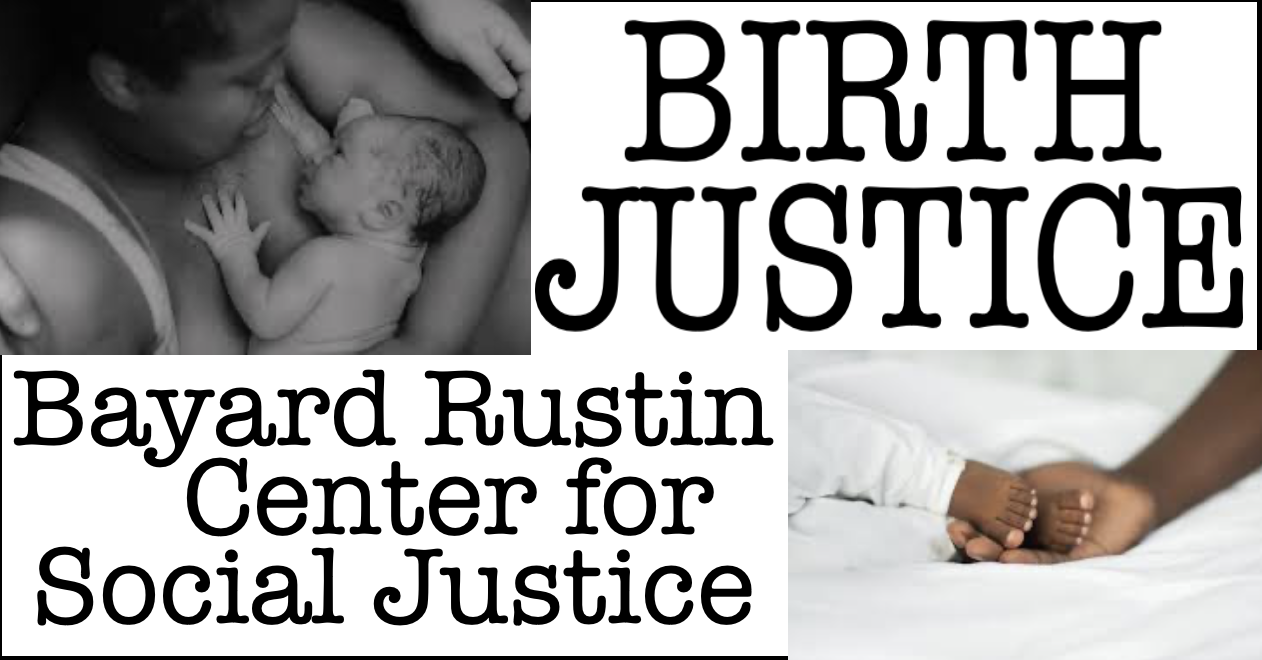 REPRODUCTIVE RIGHTS BIRTH JUSTICE — Bayard Rustin Center for Social ...