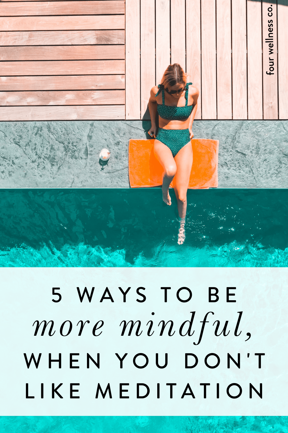 5 Ways to Be More Mindful, When You Don't Like Meditation // Four ...