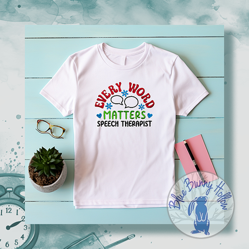 Every Word Matters, Speech Therapist (1 design) — Blue Bunny Hollow