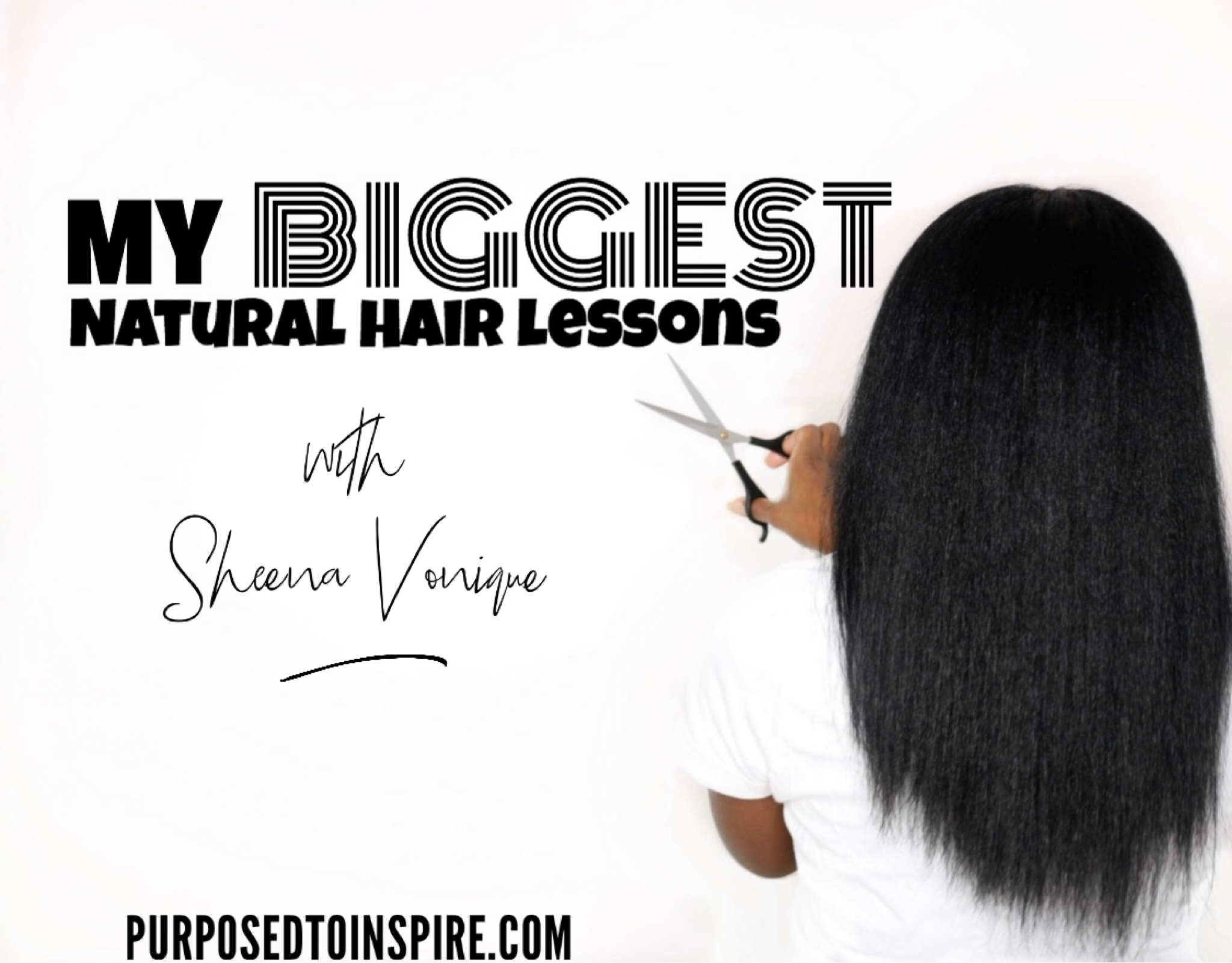 Biggest Natural Hair Lessons — Purposed to Inspire