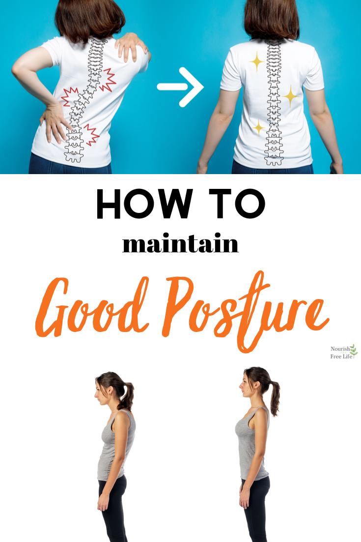 3 Tips For Maintaining Good Posture — Nourish The Free Life