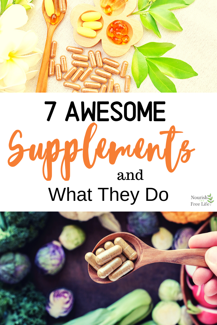 7 Awesome Supplements and What They Do — Nourish the Free Life