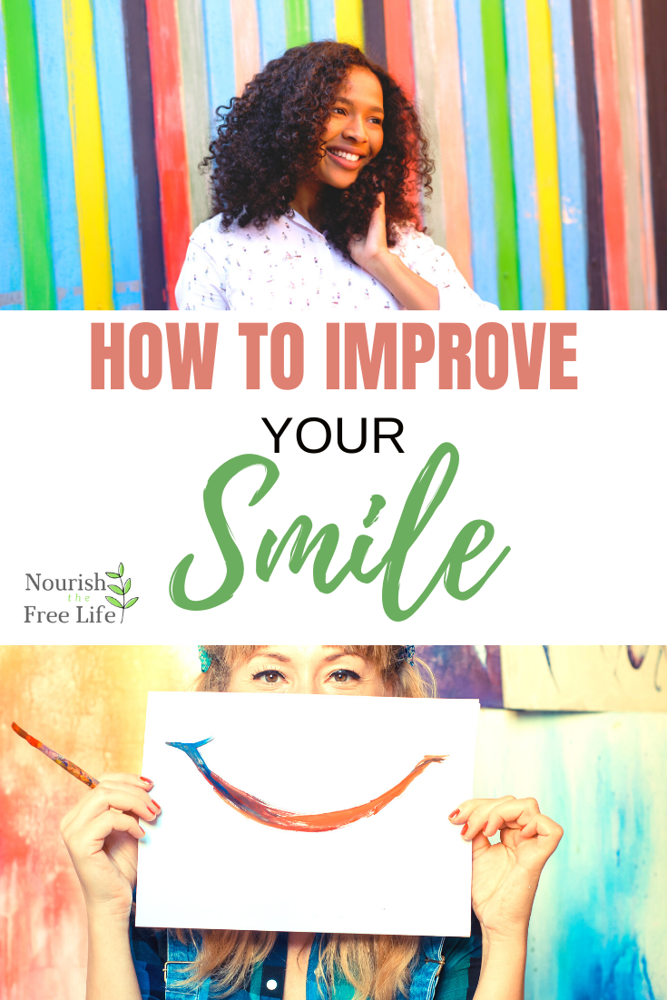 From Frown To Fantastic: How To Improve Your Smile — Nourish the Free Life