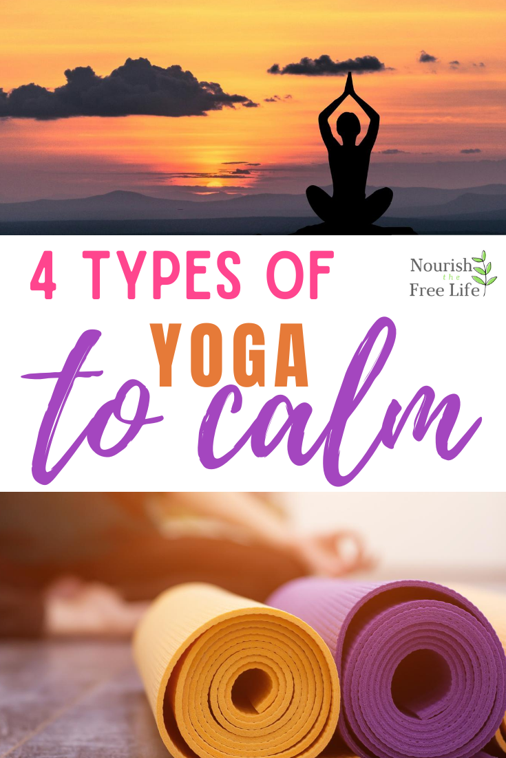 4 Types Of Yoga For A Slow Paced And Calming Practice — Nourish the ...
