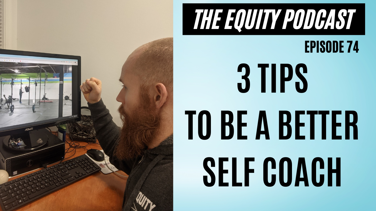 3 Tips to be a Better Self Coach