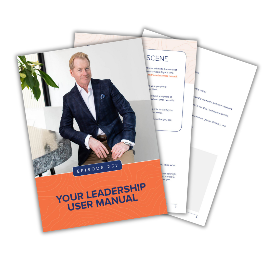 Your Leadership User Manual | Ep #257 No BS Leadership | Your CEO Mentor
