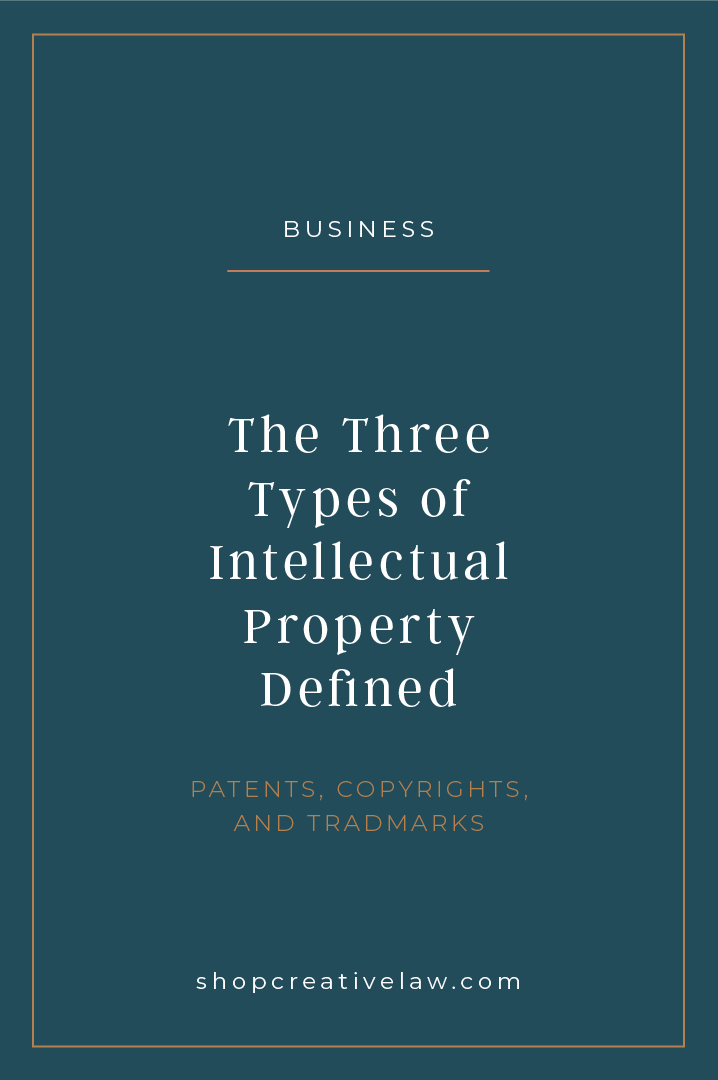 The Three Types of Intellectual Property Defined — The Creative Law Shop®