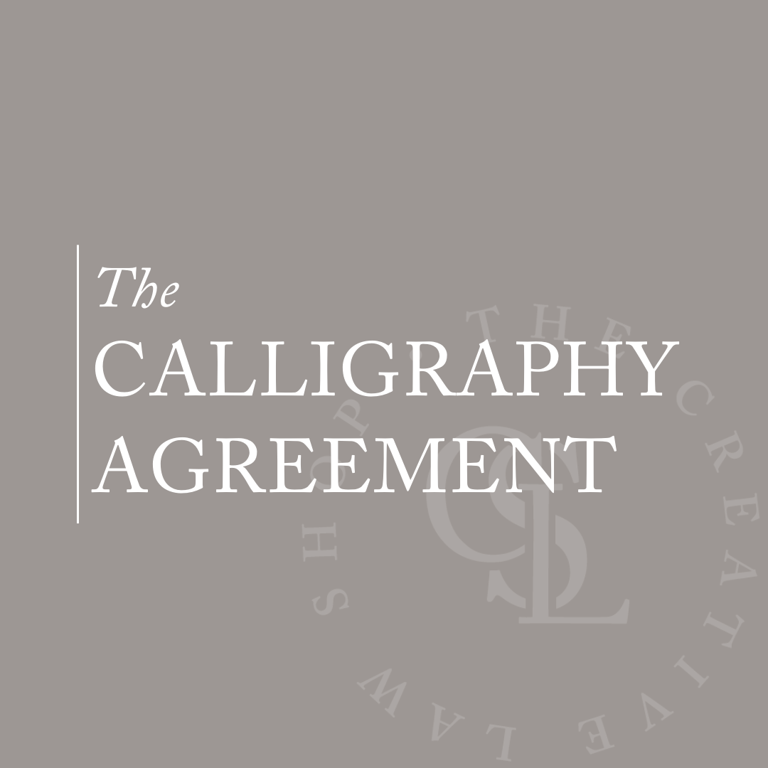 The Calligraphy Agreement — The Creative Law Shop®