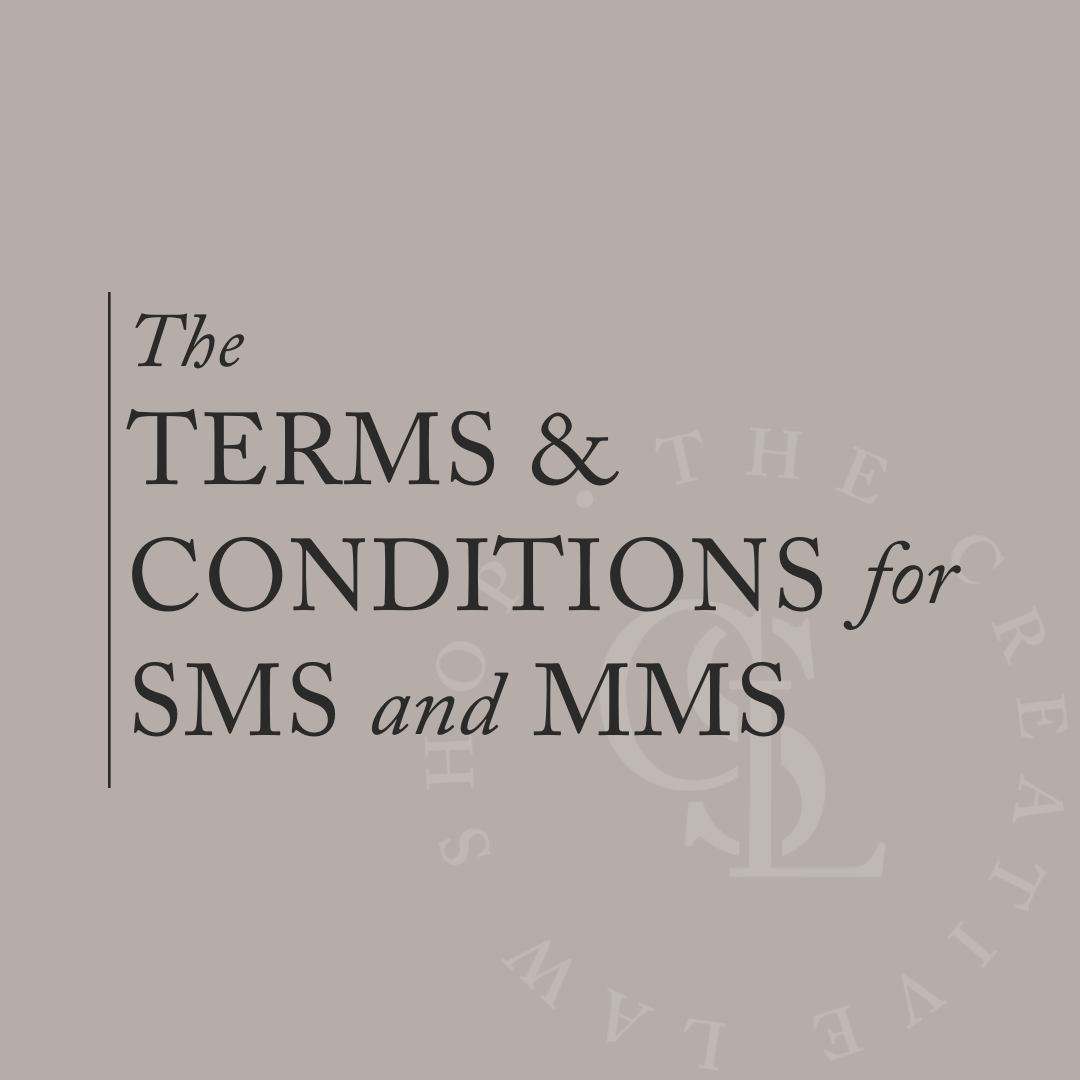 Terms and Conditions for SMS and MMS Marketing — The Creative Law Shop®