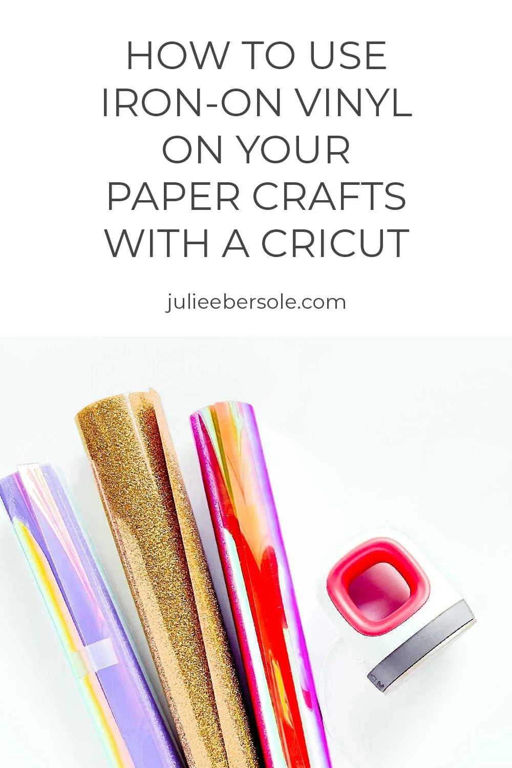 HOW TO USE IRON ON VINYL OR HTV ON PAPER — JULIE EBERSOLE