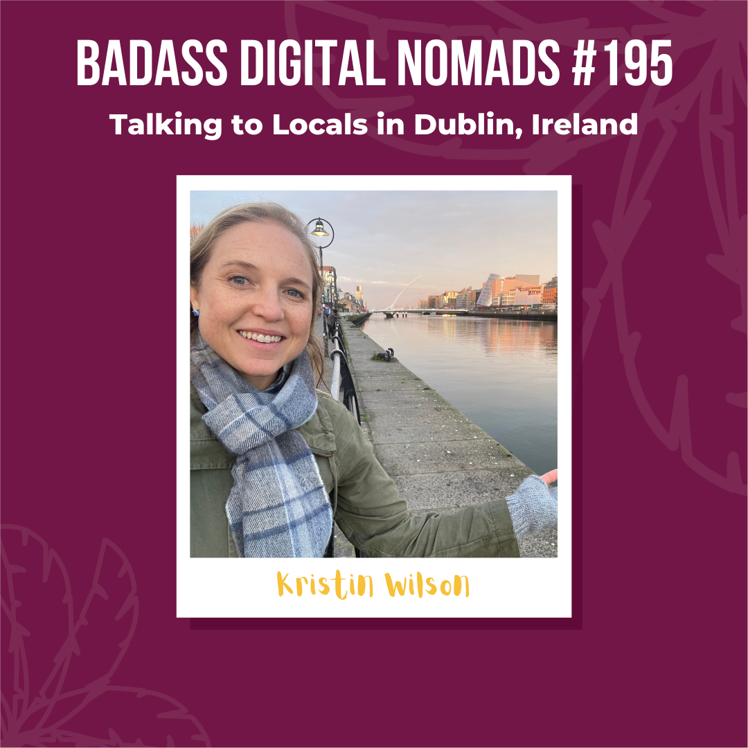 Traveling with Kristin — The Traveling with Kristin Podcast — Talking to Locals in Dublin, Ireland