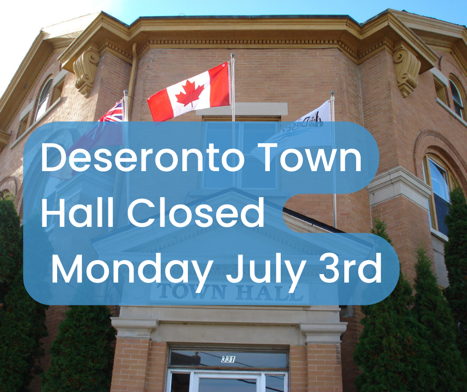 Town Hall closed Monday July 3rd — Town of Deseronto