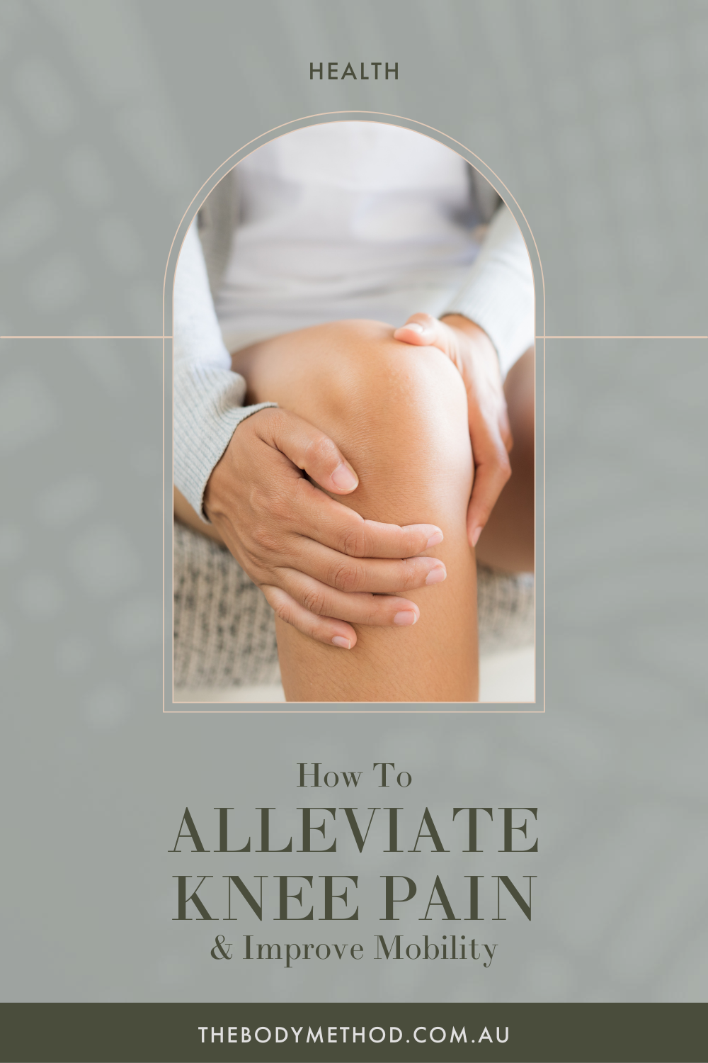 The Body Method — How to Alleviate Knee Pain and Improve Mobility