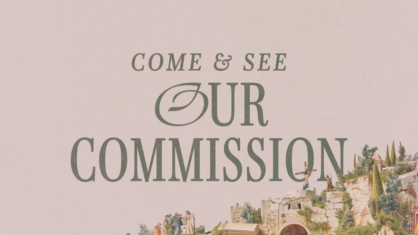 Come & See Our Commission — LifePoint Church