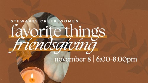 Stewarts Creek Women Favorite Things Friendsgiving — LifePoint Church