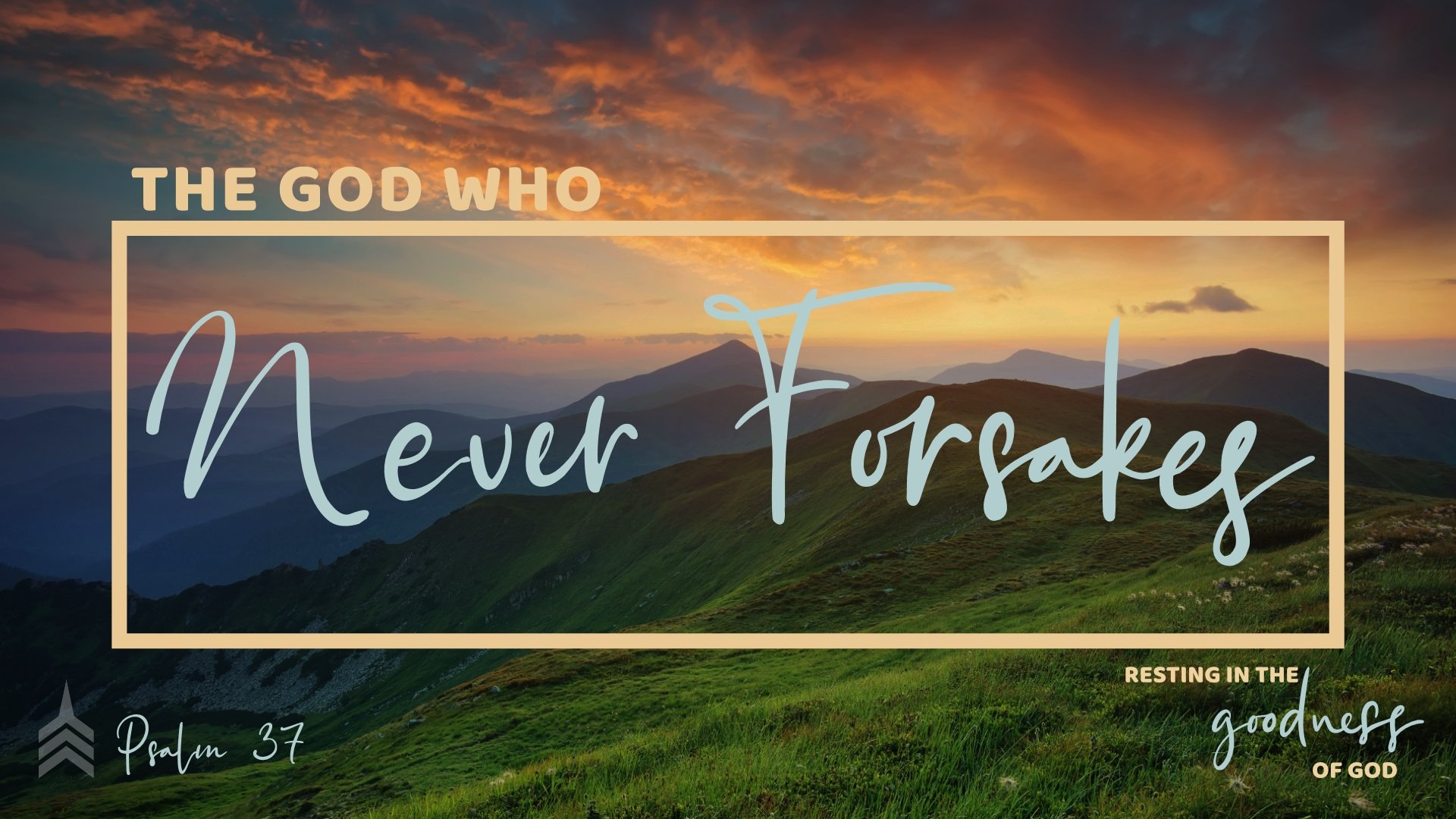 The God Who Never Forsakes — Harvest