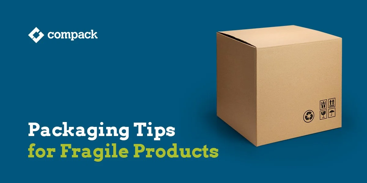 Packaging Tips for Fragile Products | Compack USA