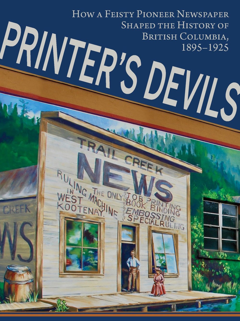 May Speaker Series with Ron Verzuh: Printer's Devils — Rossland Museum ...