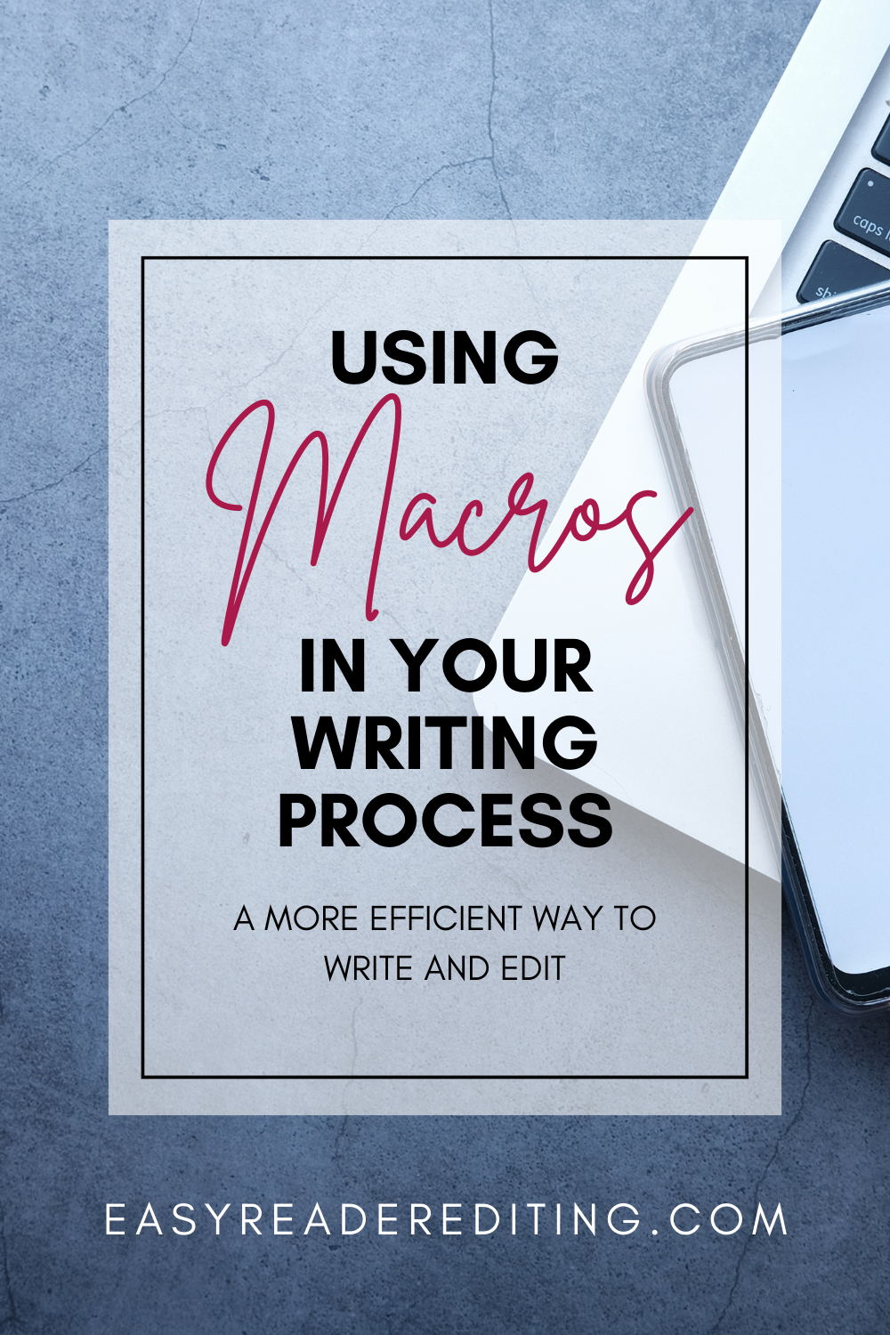 Using Macros in Your Writing Process — Easy Reader Editing
