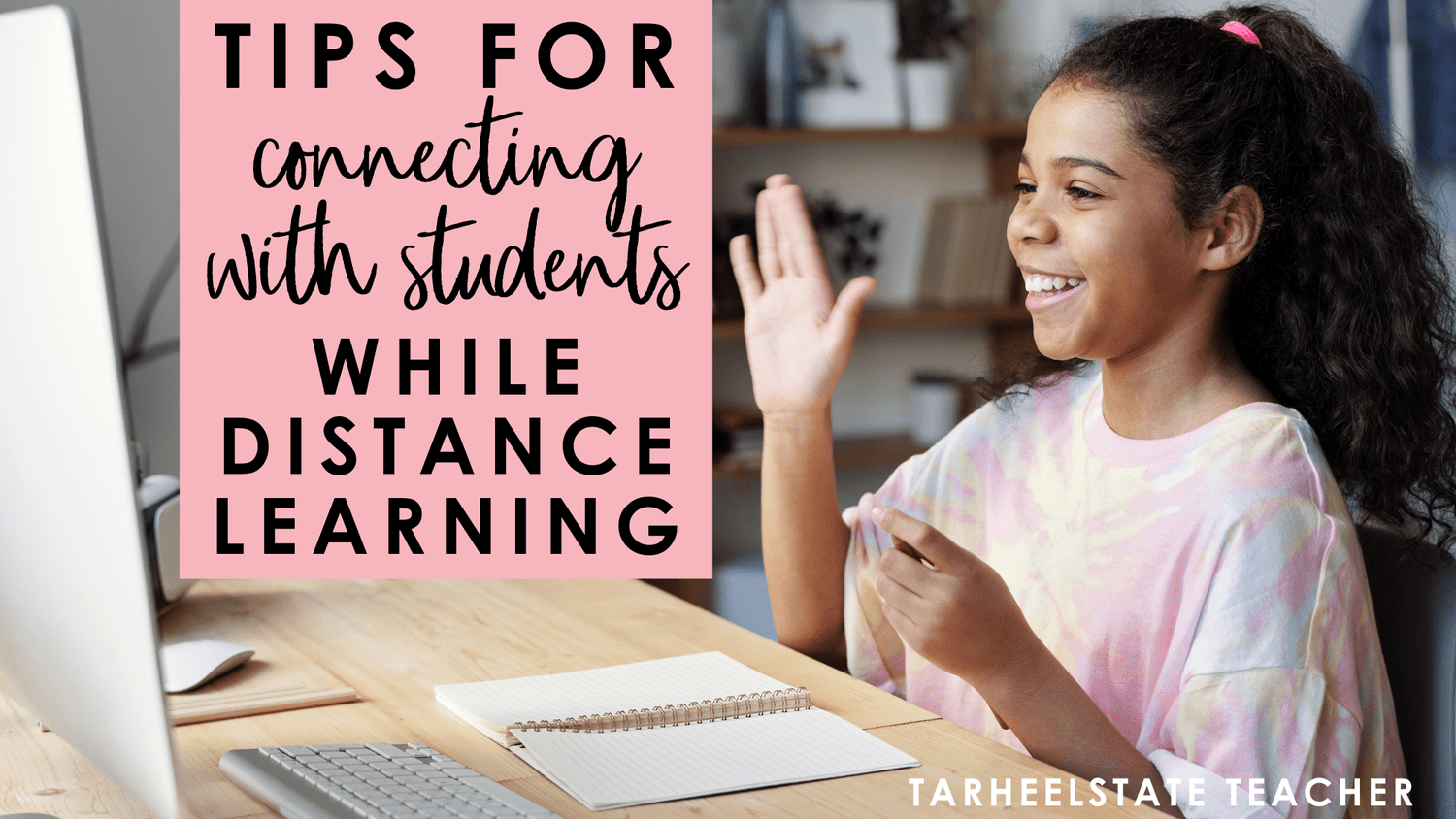 Easy Ways to Create Connections During Distance Learning — Tarheelstate ...