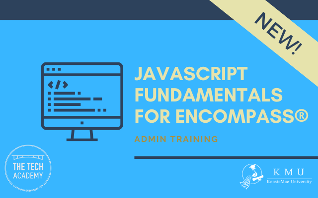 JavaScript Fundamentals for Encompass® — KensieMae University JavaScript Fundamentals for Encompass® — KensieMae University