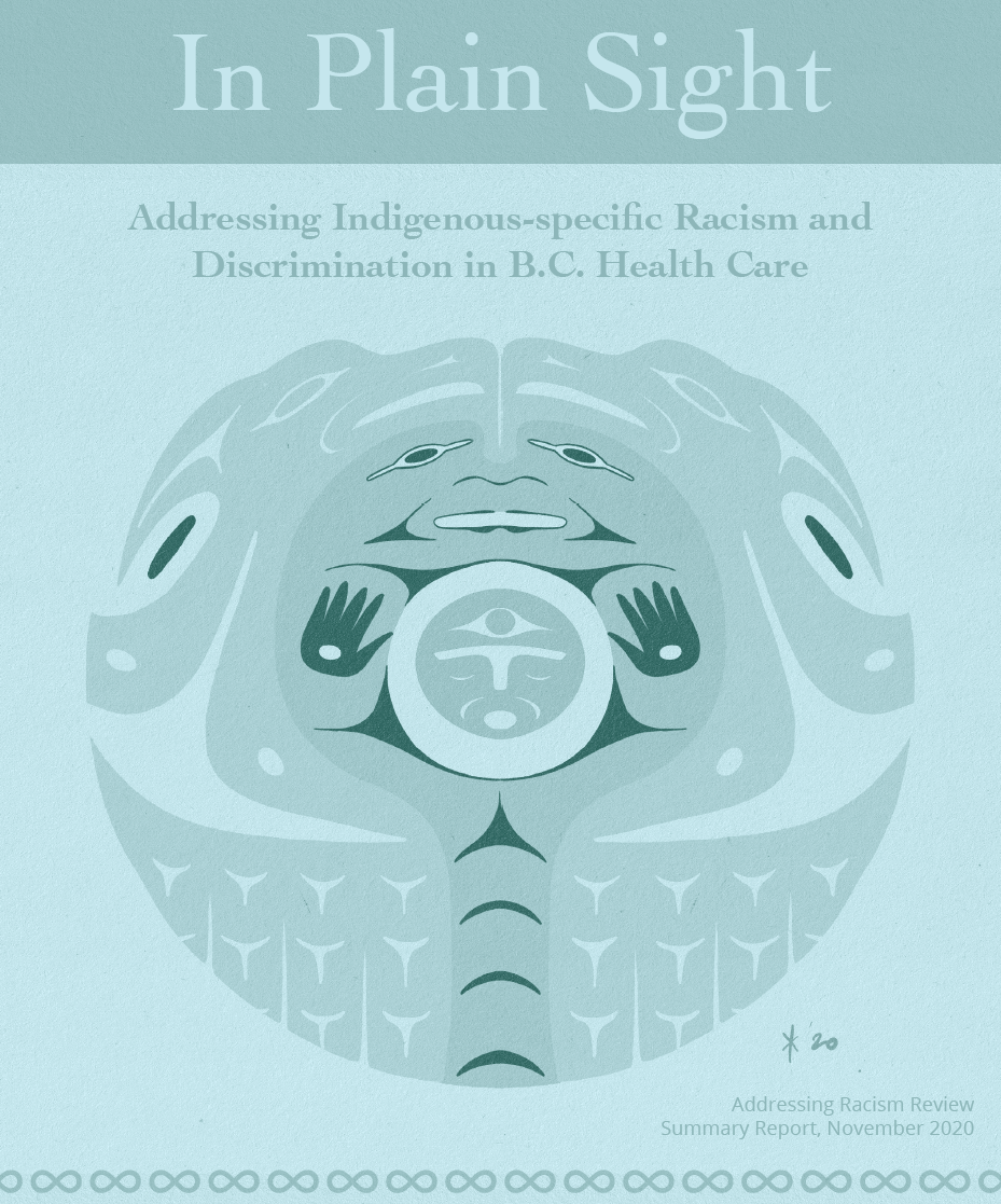 Racism and Health Care – In Plain Sight: Addressing Indigenous-Specific ...