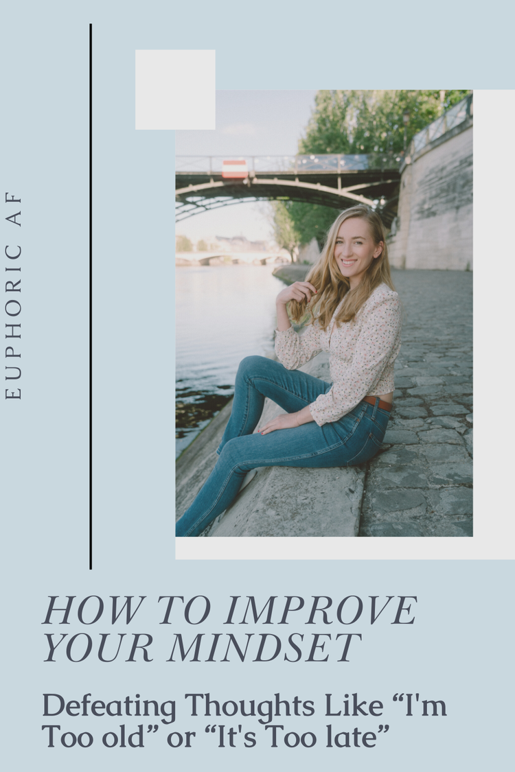 How to Improve Your Mindset - Defeating Thoughts Like “I'm Too old” or ...