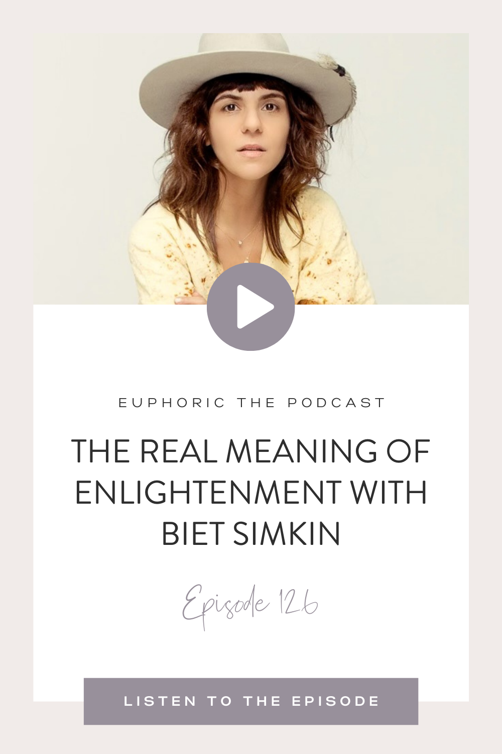 Ep 126: The Real Meaning of Enlightenment with Biet Simkin — Euphoric