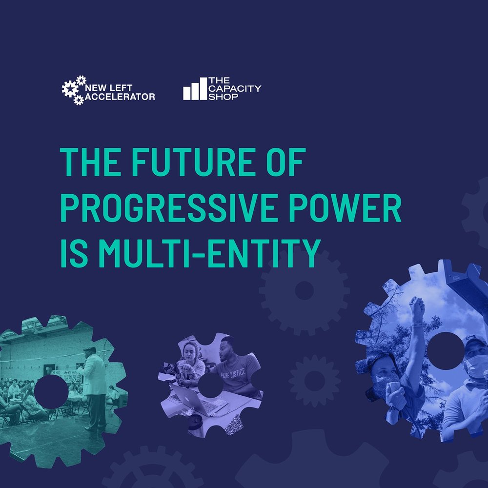 IMPACT REPORT: THE FUTURE OF PROGRESSIVE POWER IS MULTI-ENTITY — New ...