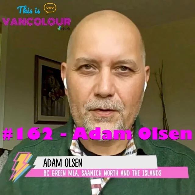 #162 - Adam Olsen (BC Green Party) — This is VANCOLOUR