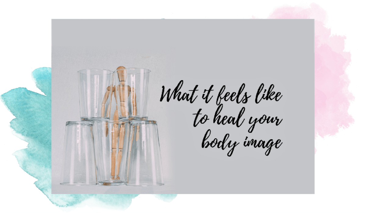 What it feels like to heal your body image — Jodie Arnot Counselling