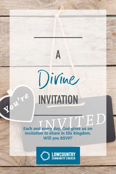 A Divine Invitation — Lowcountry Community Church | Bluffton, SC