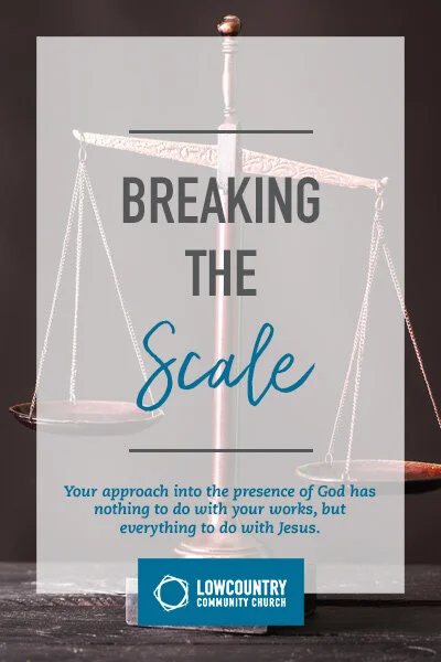 Breaking the Scale — Lowcountry Community Church | Bluffton, SC