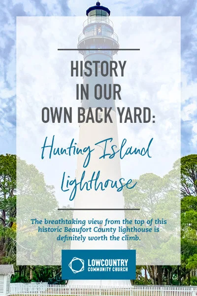 History in Our Own Back Yard: Hunting Island Lighthouse — LowCountry ...