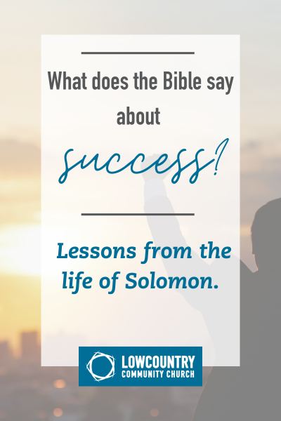 Seeking Success: Lessons From the Life of Solomon — Lowcountry ...
