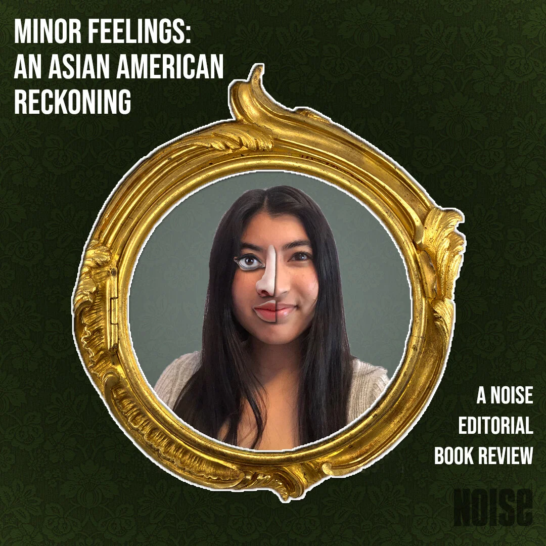 A Sticky Reality: Uncovering “Minor Feelings” by Cathy Park Hong — NOISE