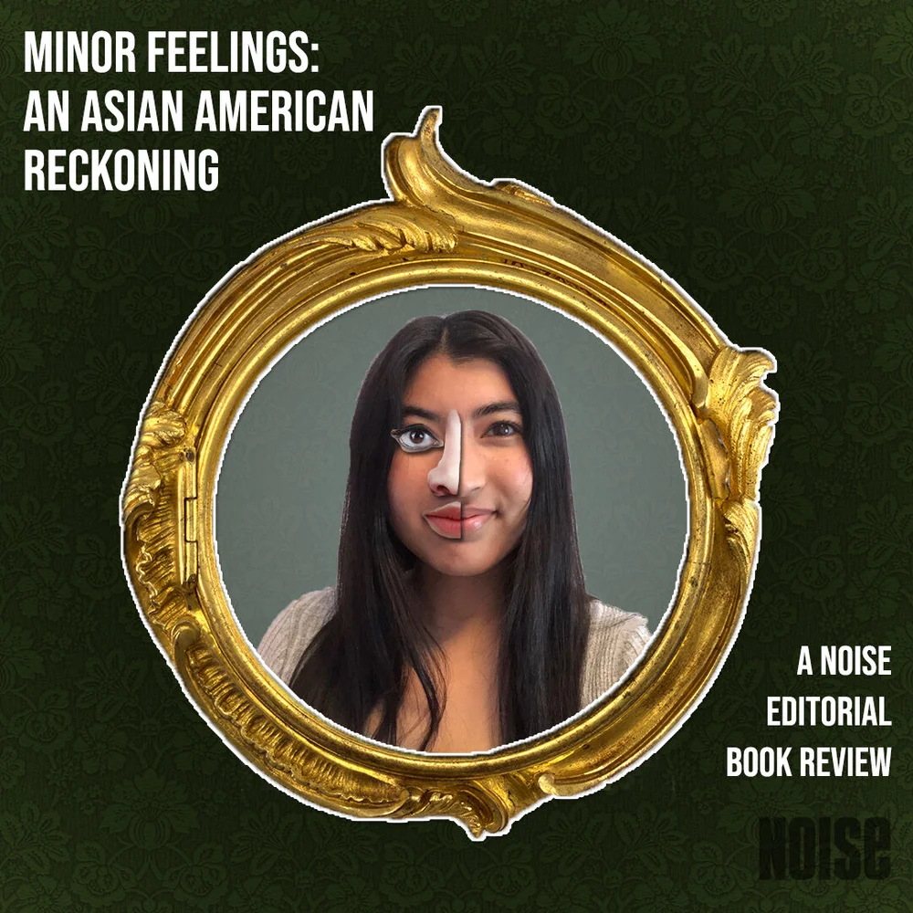 A Sticky Reality: Uncovering “Minor Feelings” by Cathy Park Hong — NOISE