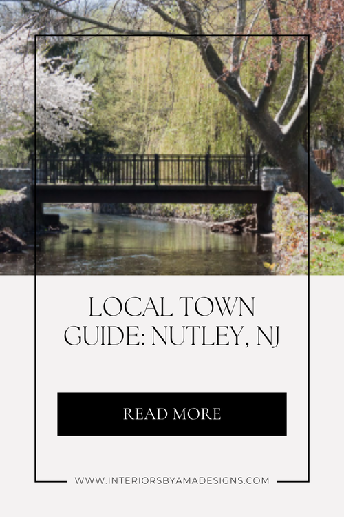 Your Local Town Guide to Nutley, NJ — AMA DESIGNS & INTERIORS