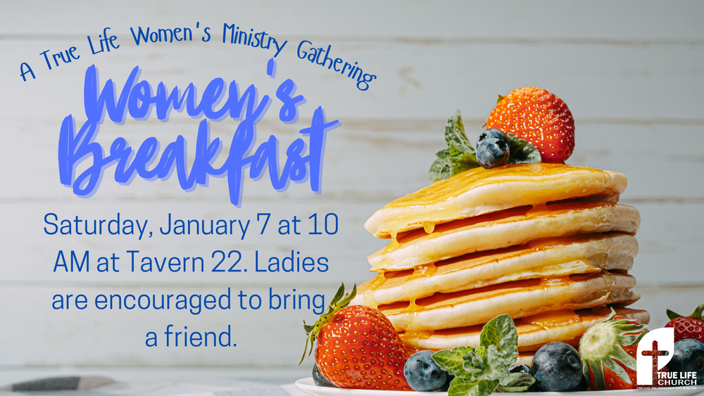 Women's Breakfast — True Life Church