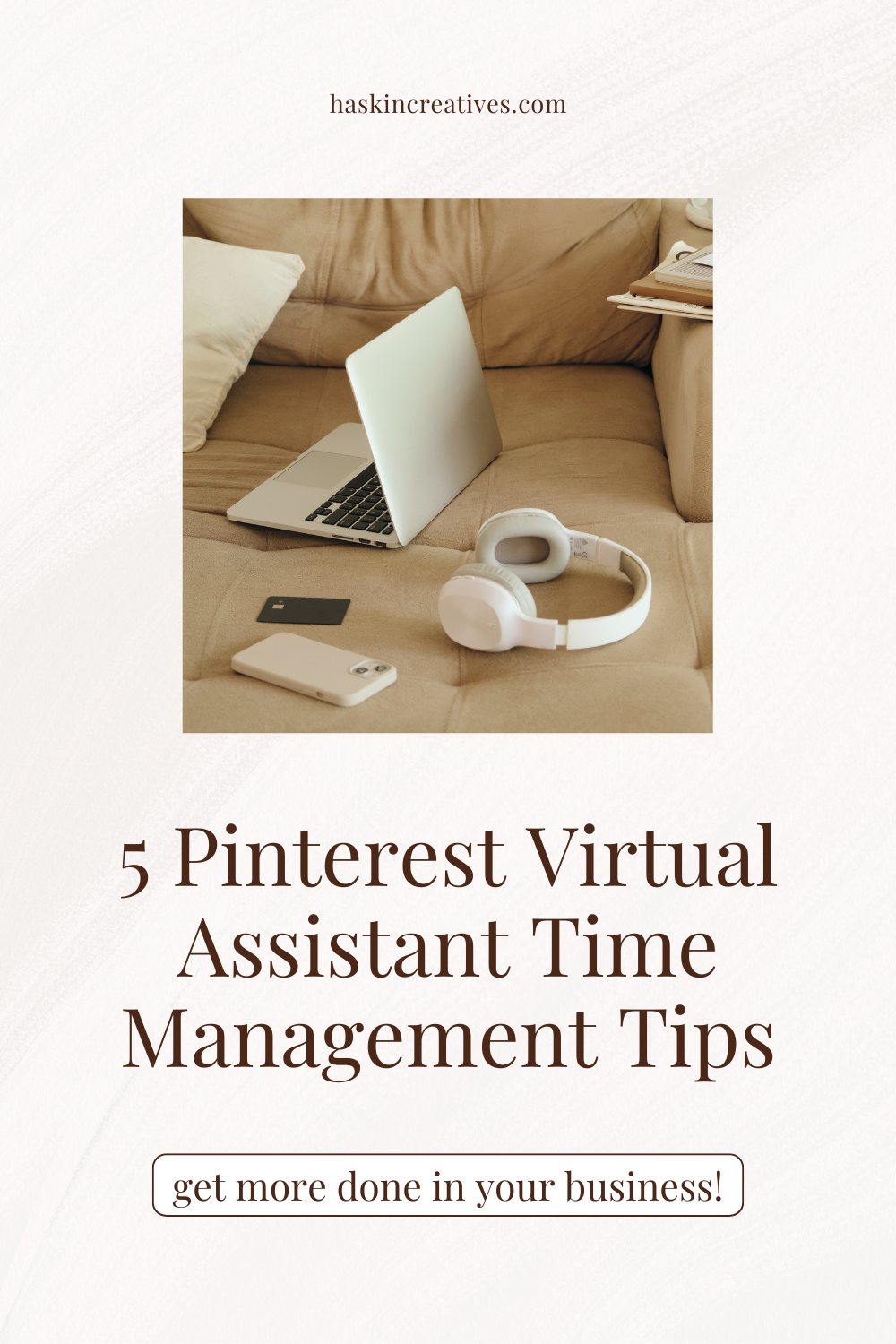 Time Management Tips For Pinterest Virtual Assistants — Haskin Creatives