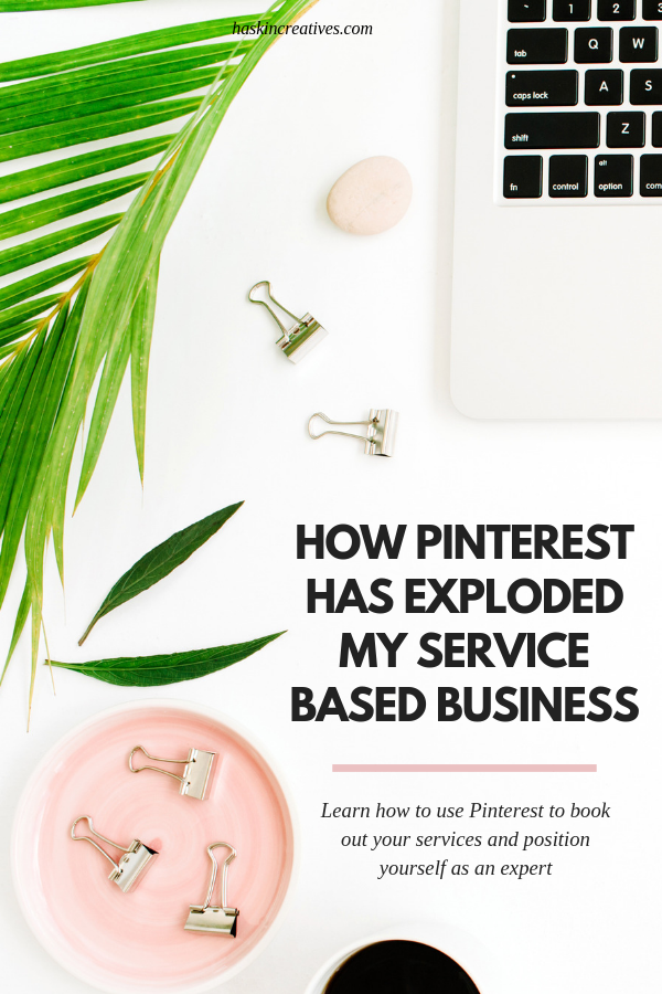How Pinterest Has Exploded My Service Based Business — Haskin Creatives