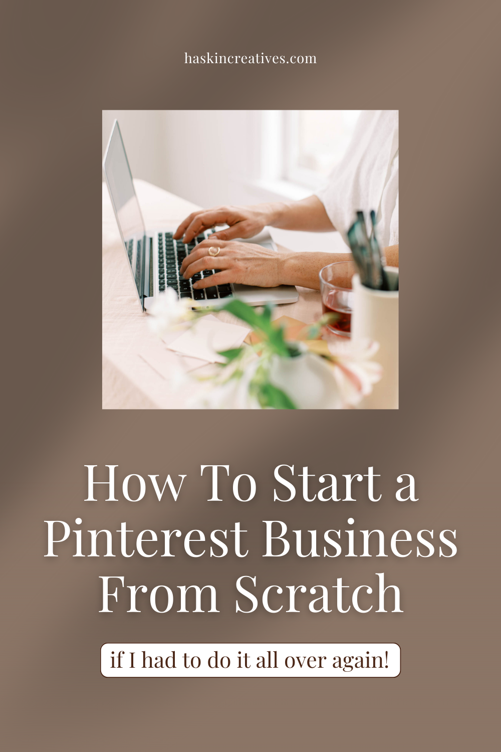 How I Would Start A Pinterest Marketing Business From Scratch — Haskin ...