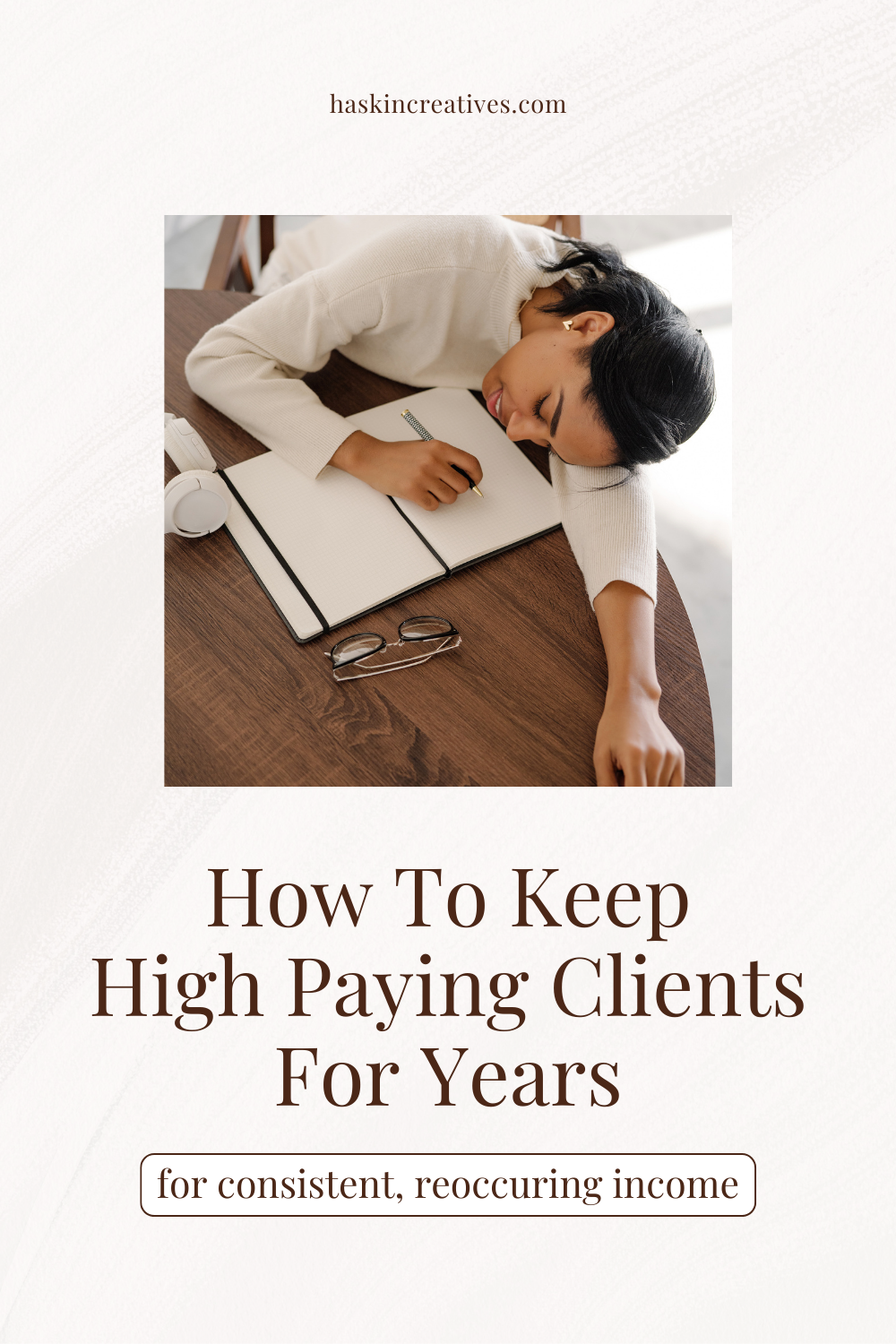 The Secret Sauce To Keeping Retainer Clients For Years — Haskin Creatives