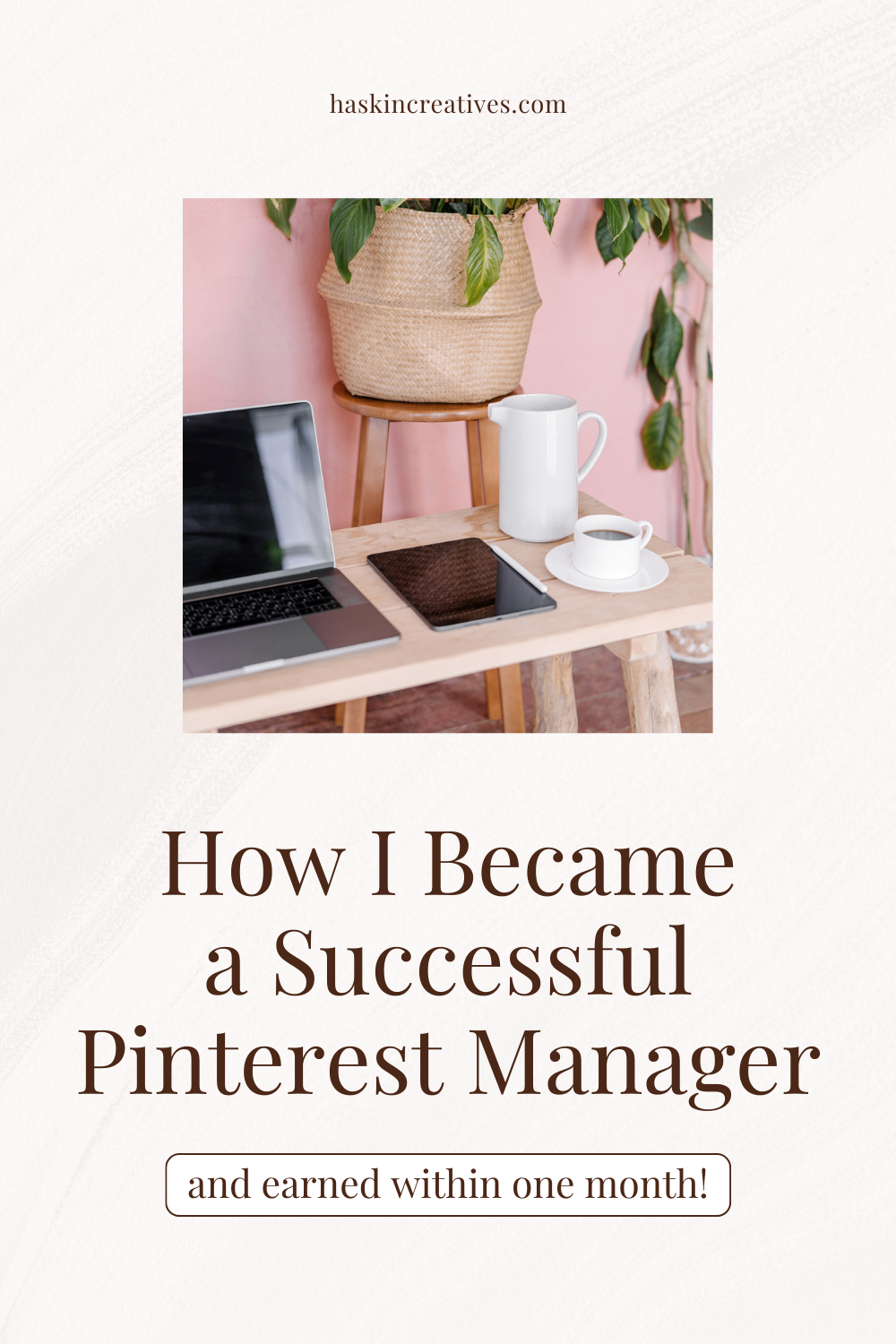 How I Became a Pinterest Manager (and Earned within a Month) — Haskin ...