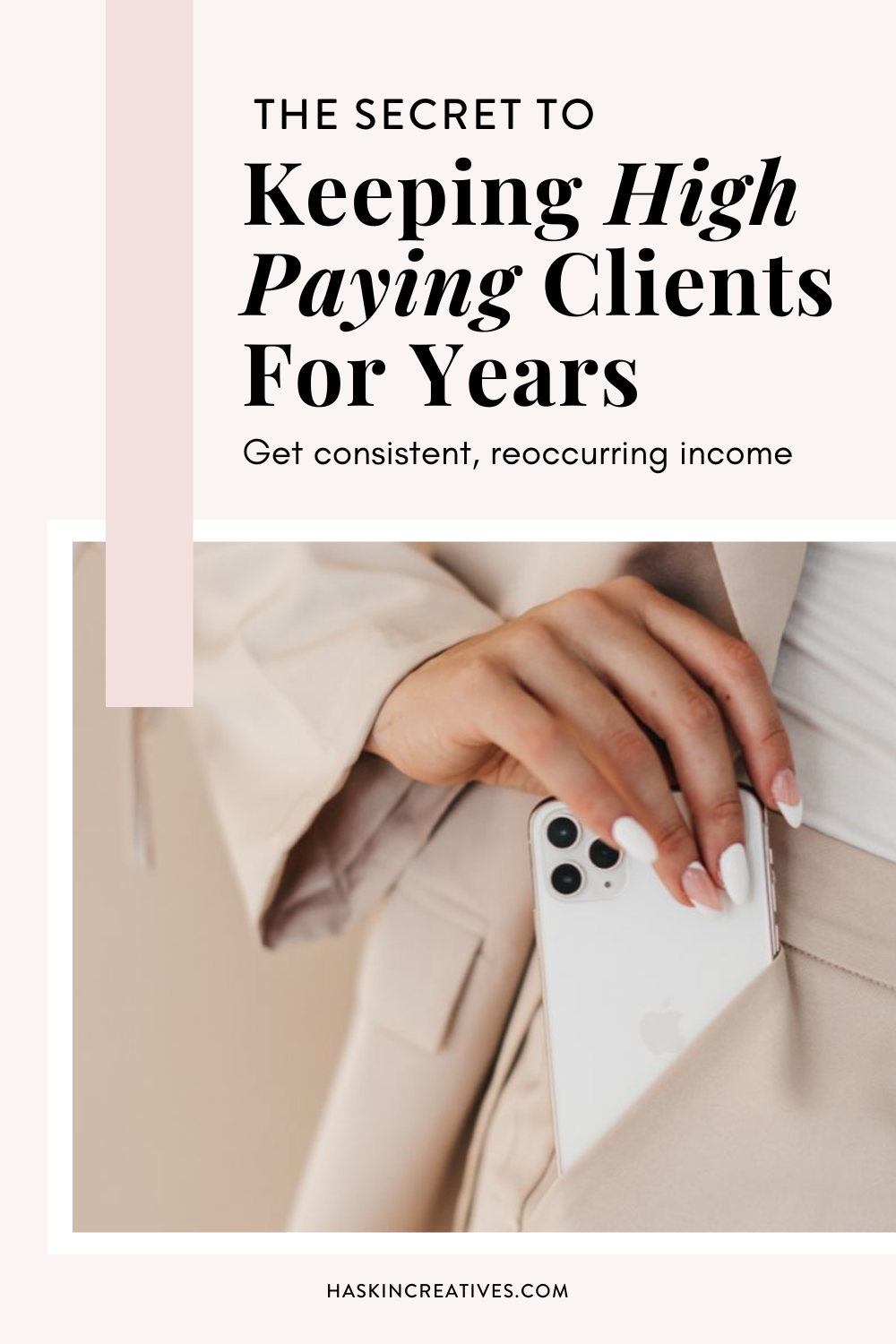 The Secret Sauce To Keeping Retainer Clients For Years — Haskin Creatives