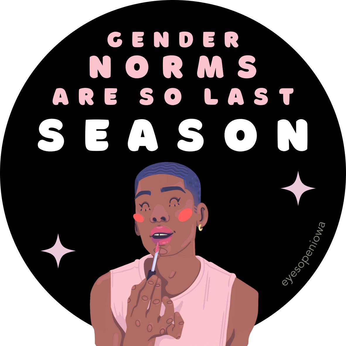 Gender Norms Are So Last Season Circular Stickers — Eyesopeniowa