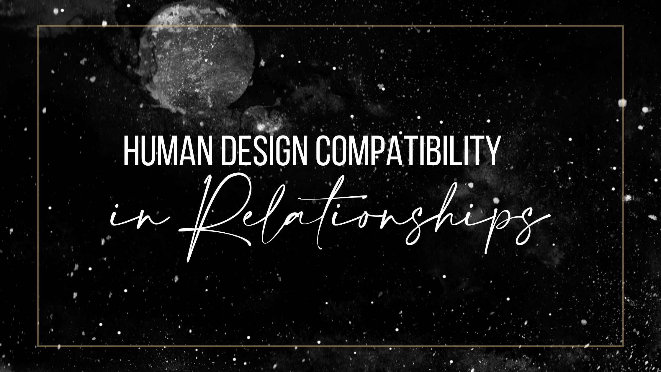 Human Design Compatibility In Relationships Taylor Eaton