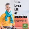Live A Life of Connection, Ginger Johnson